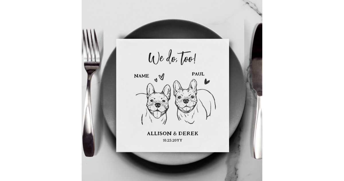 We Do Too Dog French Bulldogs Drawing Wedding Napkins | Zazzle