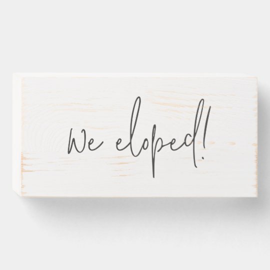 We Eloped Wedding Script Minimalist Elopement Wooden Box Sign | Zazzle.com