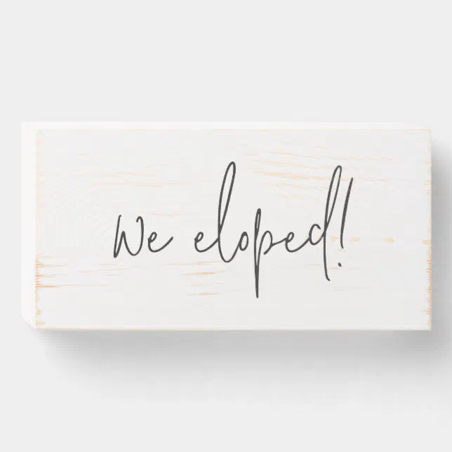 We Eloped Wedding Script Minimalist Elopement Wooden Box Sign | Zazzle