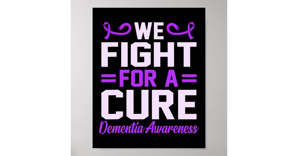 We Fight For A Cure Dementia Awareness Alzheimer's Poster | Zazzle
