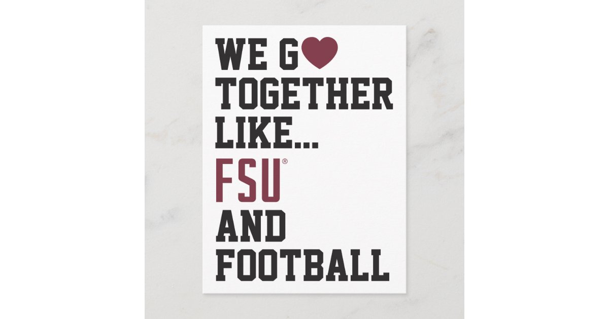 We Go Together Like FSU and Football Postcard | Zazzle