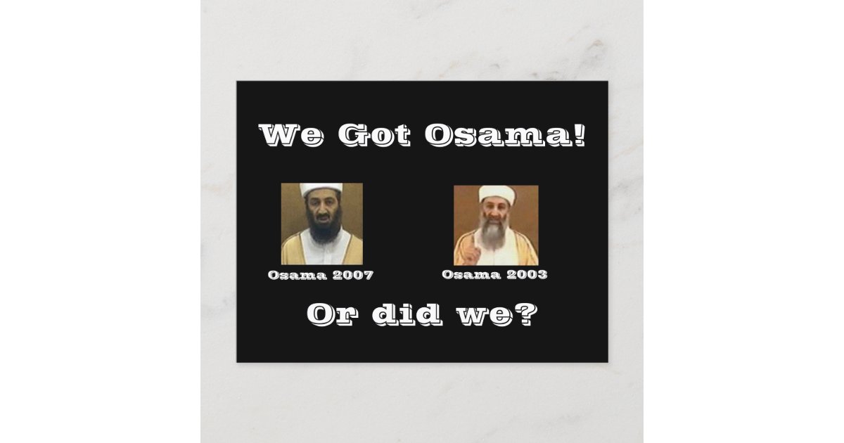 We Got Osama! Postcard | Zazzle