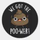 We Got The Poo-wer Funny Poop Pun Dark BG Classic Round Sticker | Zazzle