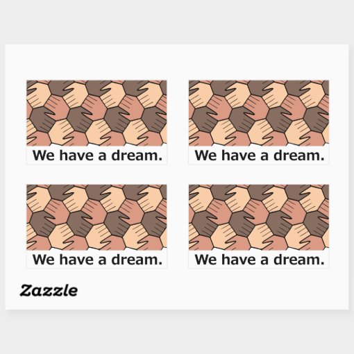 We Have a Dream. Rectangular Sticker | Zazzle