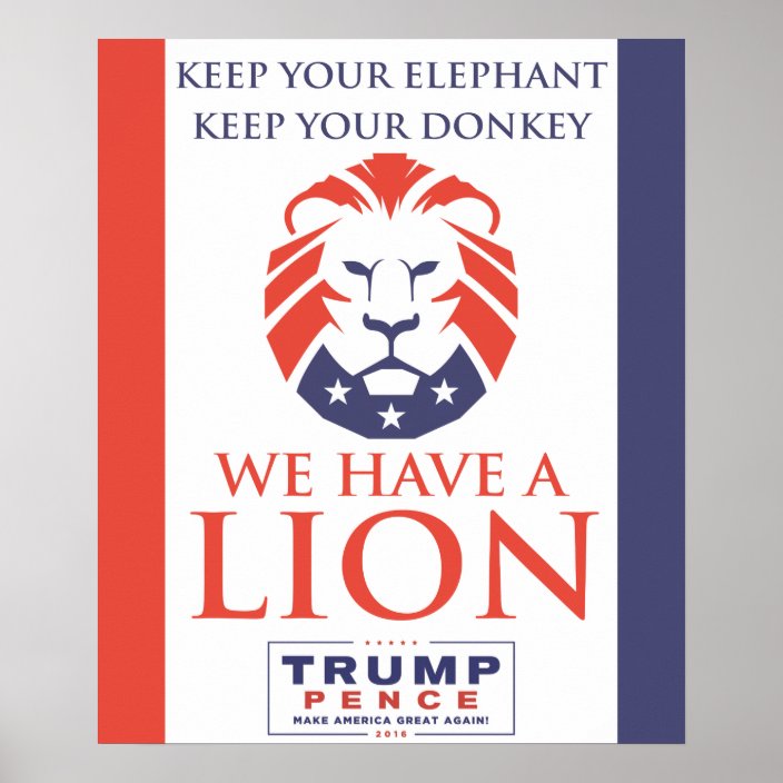 WE HAVE A LION - Trump/Pence 2016 Poster | Zazzle.com