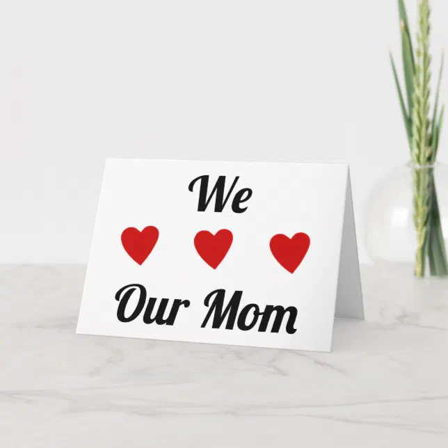 We Heart Our Mom | Love MOM | Happy Mothers Day Card | Zazzle
