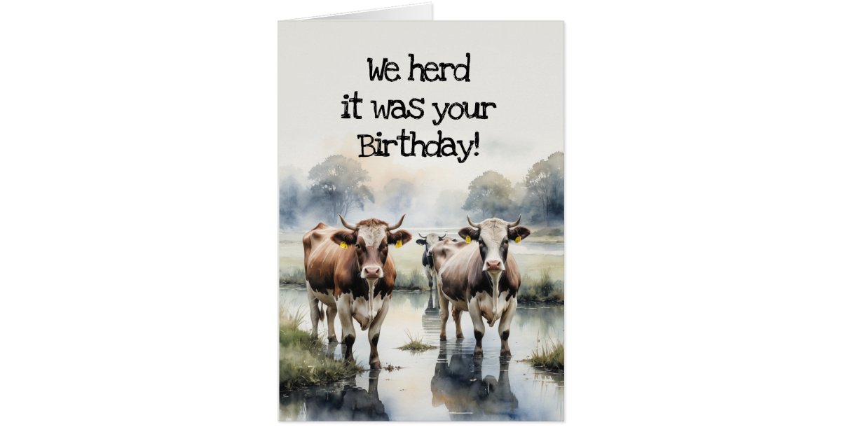We Herd it Was Your Birthday Fun Cow Humor | Zazzle