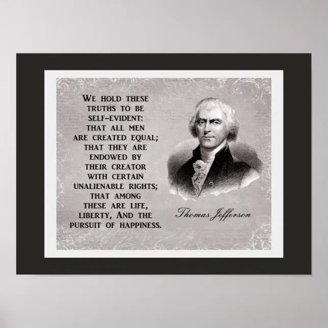 We Hold These Truths -- Thomas Jefferson Quote Poster | Zazzle