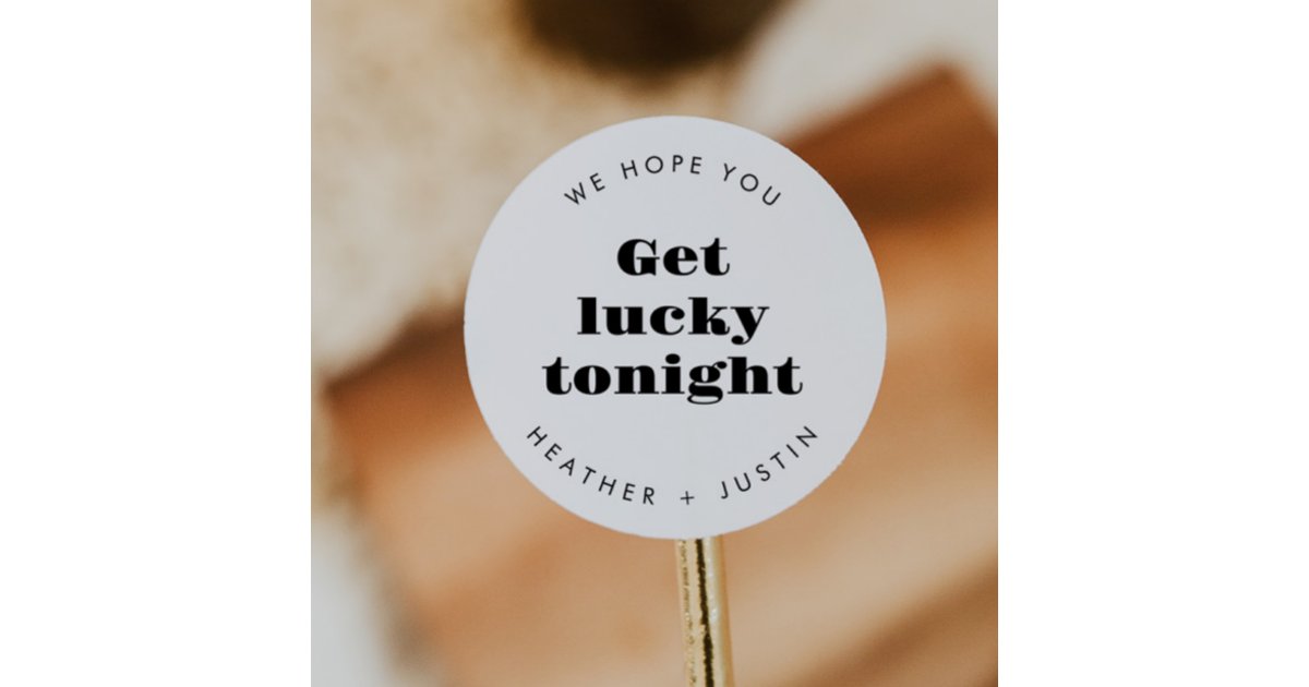 We Hope You Get Lucky Tonight Wedding Lottery Classic Round Sticker ...