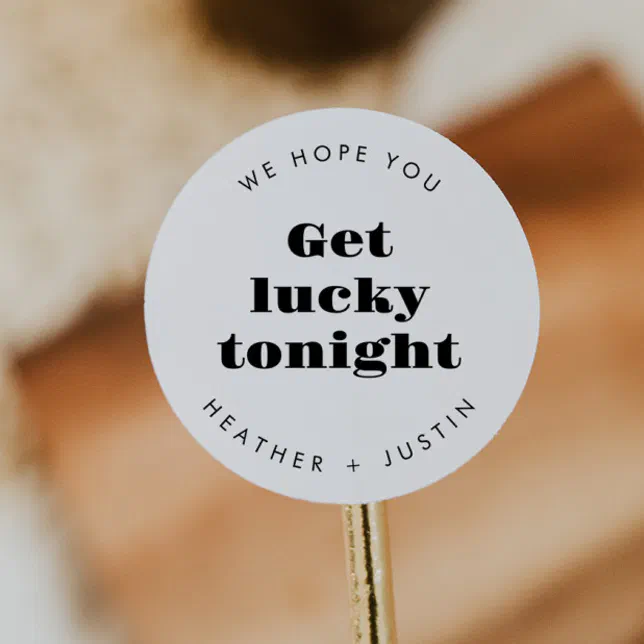 We Hope You Get Lucky Tonight Wedding Lottery Classic Round Sticker ...