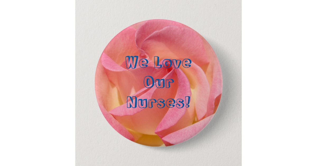 We Love Our Nurses! Buttons Nurse's Week Thanks | Zazzle
