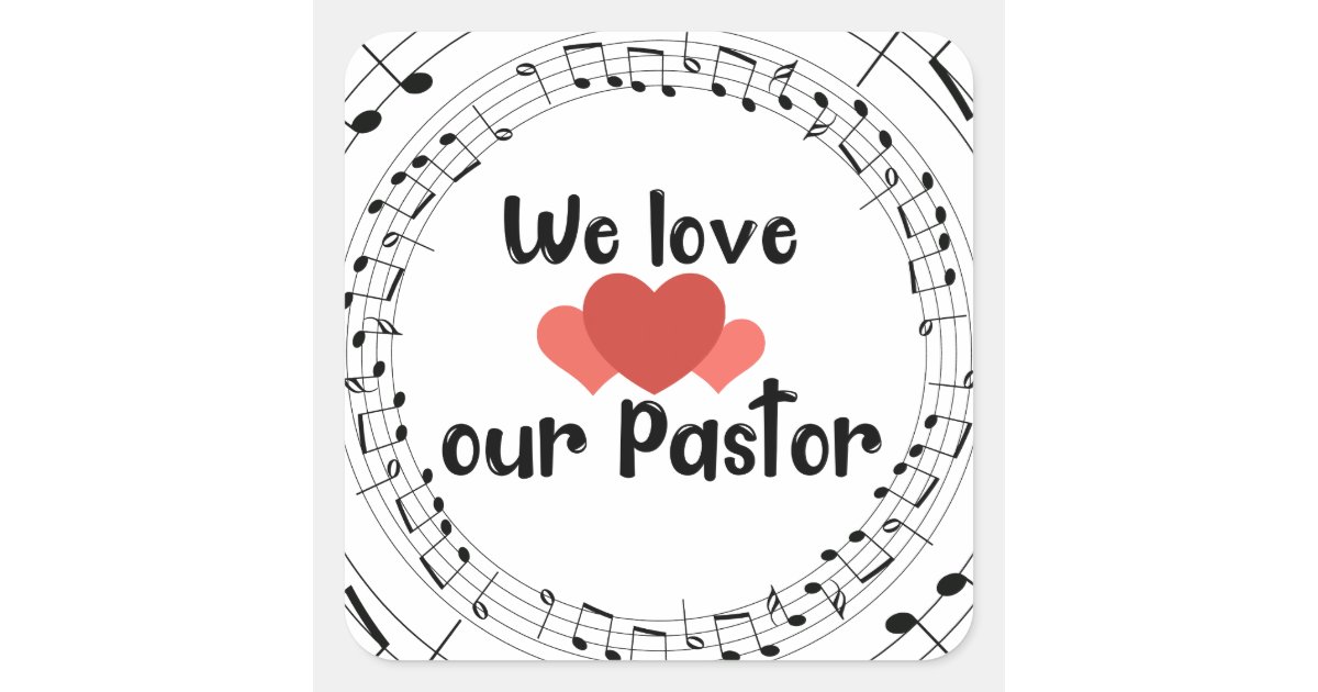 We Love Our Pastor Square Sticker | Zazzle