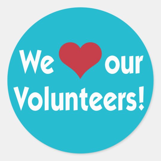 We Love Our Volunteers Heart Sticker | Zazzle.com