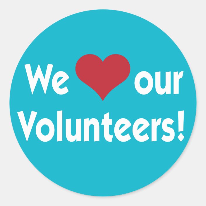 We Love Our Volunteers Heart Sticker | Zazzle