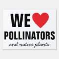 We Love Pollinators Garden and Wild Yard Sign | Zazzle