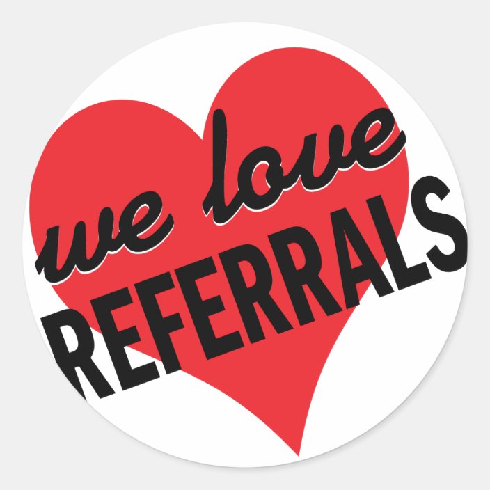 We Love Referrals business message Classic Round Sticker | Zazzle.com
