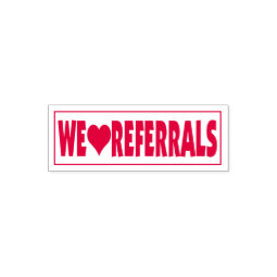 We Love Referrals Self-inking Stamp | Zazzle