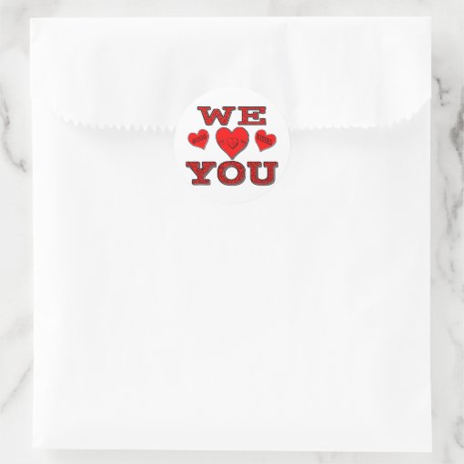 We Love You Classic Round Sticker | Zazzle