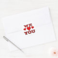 We Love You Classic Round Sticker | Zazzle