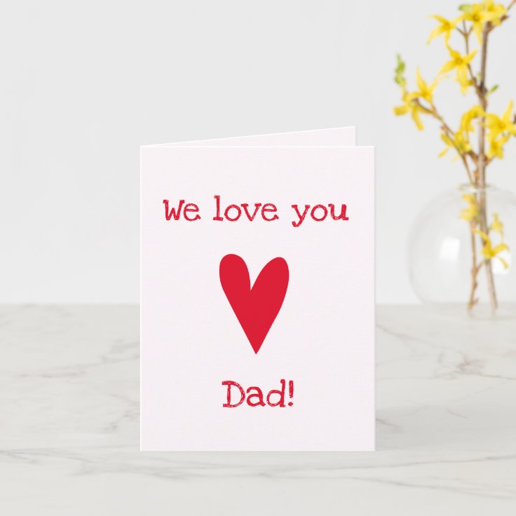 We love you Dad! | Red Heart Father's Day Card | Zazzle
