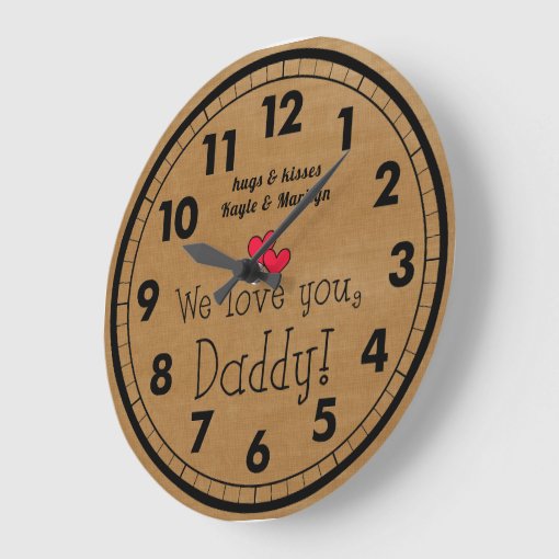 We love you, Daddy! Children's names Large Clock | Zazzle