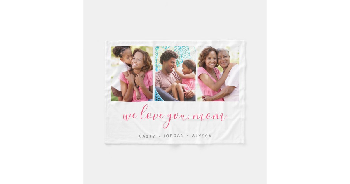 We Love You Mom Mother's Day 3 Photo Collage Fleece Blanket | Zazzle