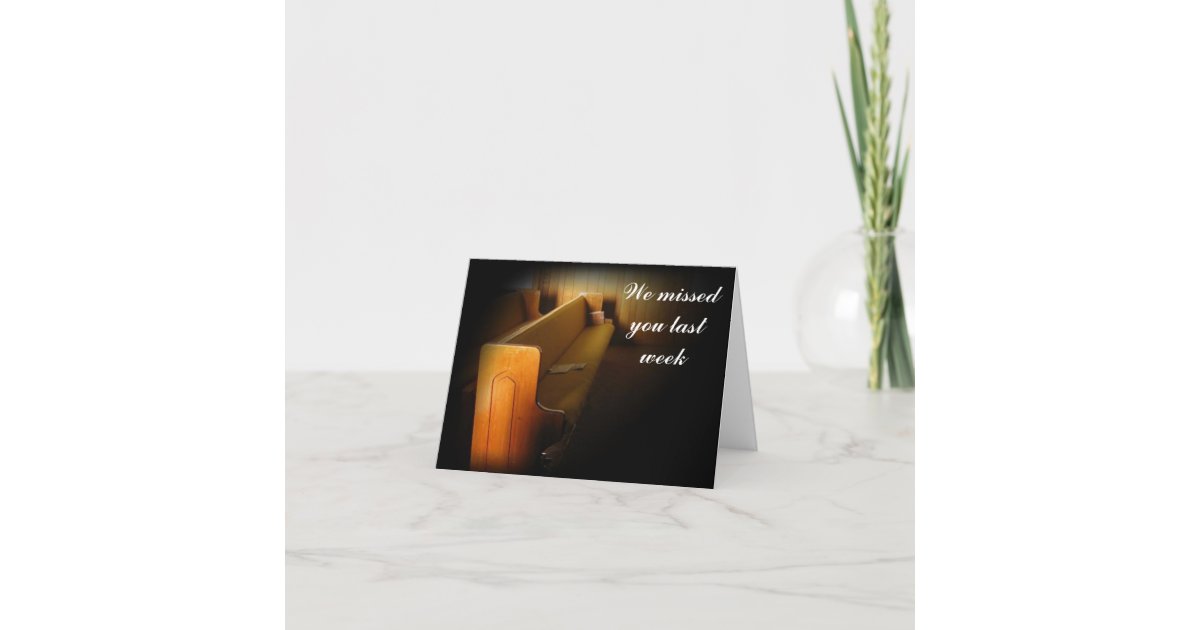 We missed you last week... card | Zazzle