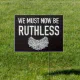 We Must Now Be Ruthless RBG Lawn Sign | Zazzle