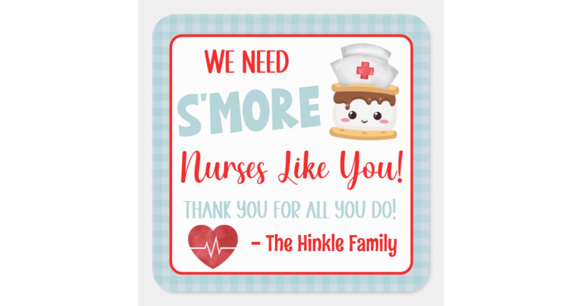 We Need S'More Nurses Like You Thank You Square Sticker | Zazzle