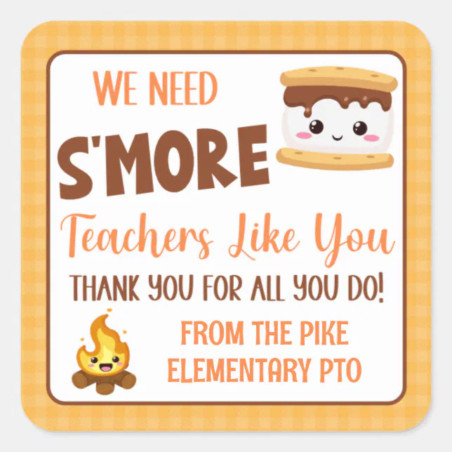 We Need S'more Teachers Like You Thank You Square Sticker | Zazzle