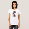 We Not Me T-Shirt | Zazzle