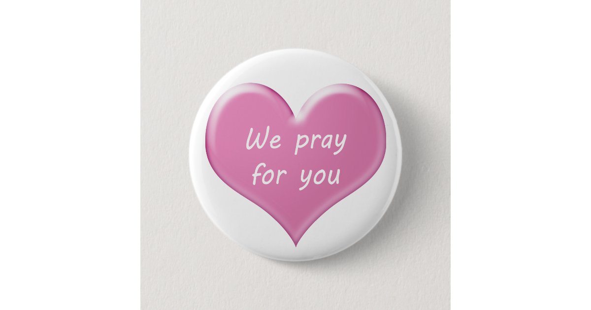 We pray for you , I'm pray for you Button | Zazzle