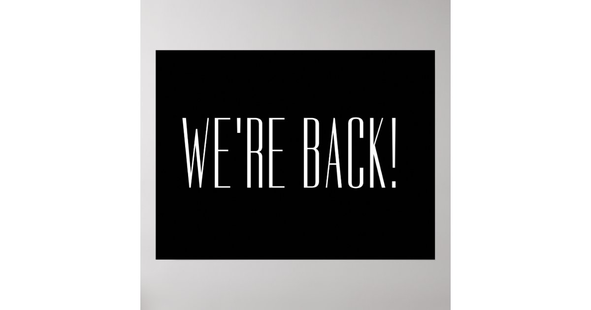 We’re Back Black Poster | Zazzle