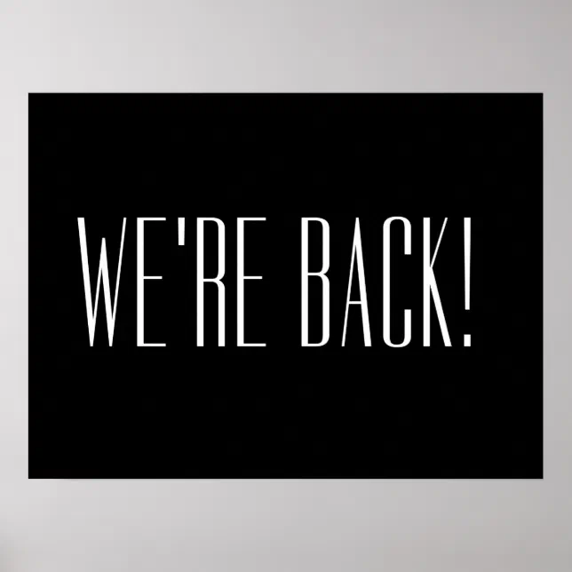 We’re Back Black Poster | Zazzle