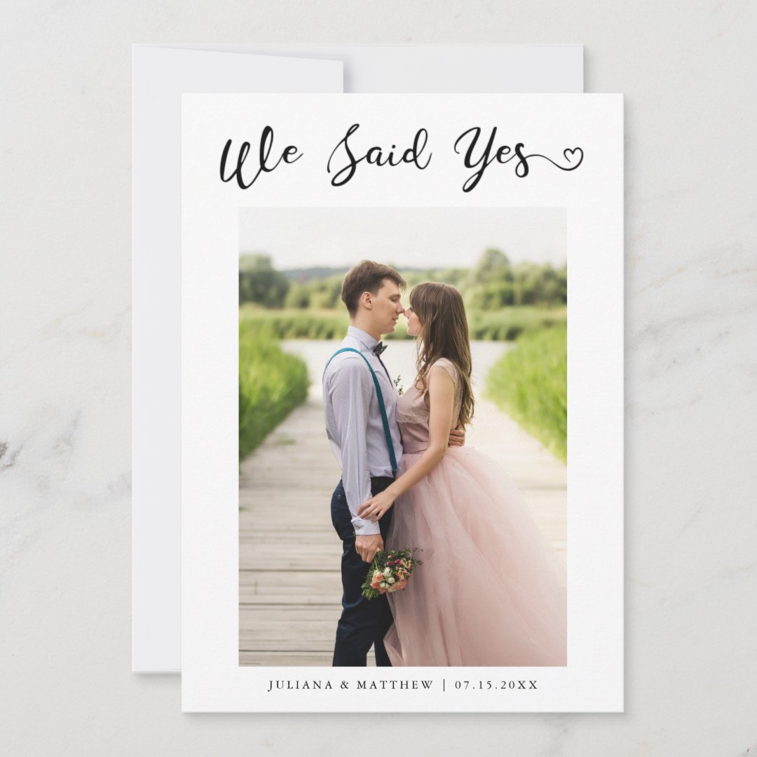We Said Yes Heart Modern Script Wedding Photo Announcement | Zazzle