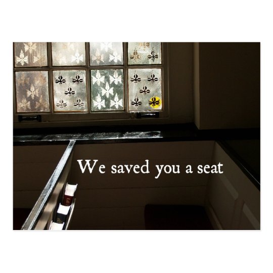 We Saved you a seat Postcard | Zazzle.com