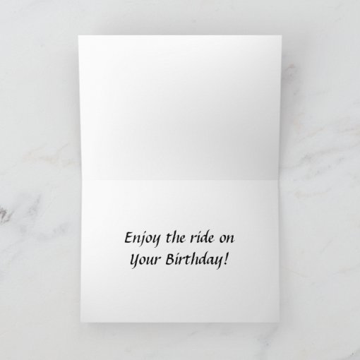 WE SAY ENJOY THE RIDE-BIRTHDAY CARD | Zazzle