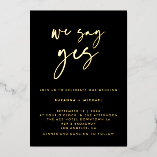 We Say Yes Modern Black Calligraphy Wedding Gold F Foil Invitation | Zazzle