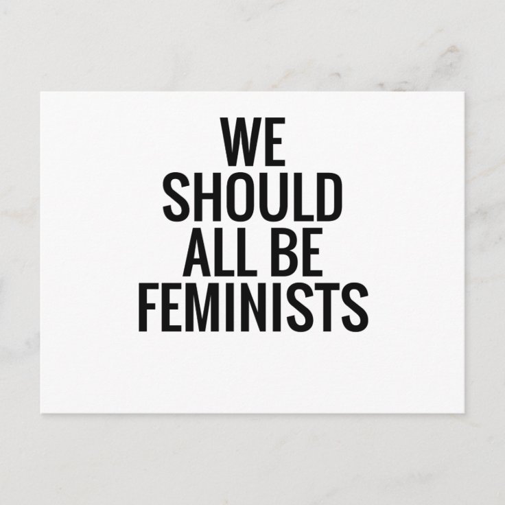 WE SHOULD ALL BE FEMINISTS POSTCARD | Zazzle