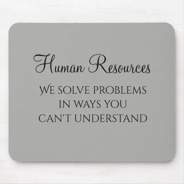 We Solve Problems Human Resources Humor HR Mouse Pad | Zazzle
