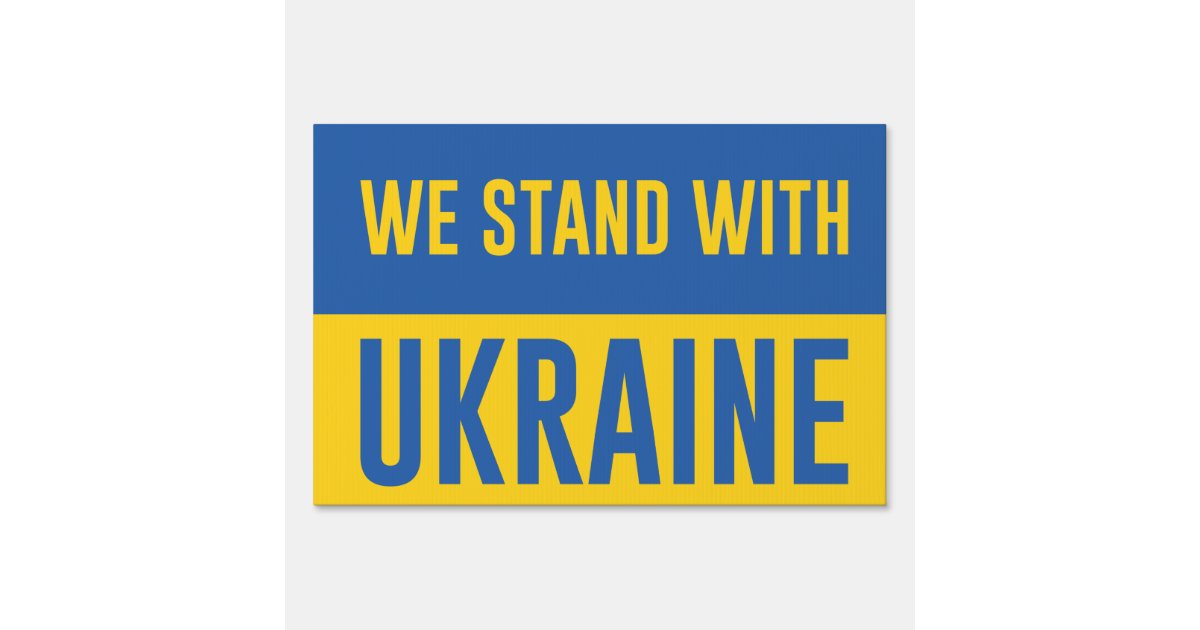 We Stand With Ukraine Sign | Zazzle
