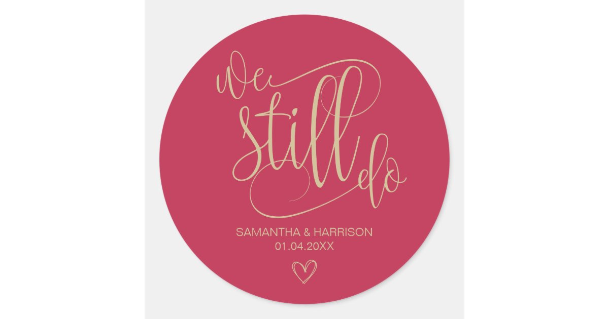 We Still Do, Wedding Anniversary Rose Classic Round Sticker | Zazzle
