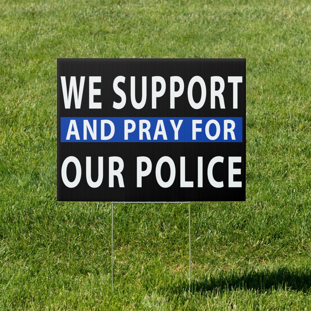 We Support And Pray for Our Police Thin Blue line Sign | Zazzle