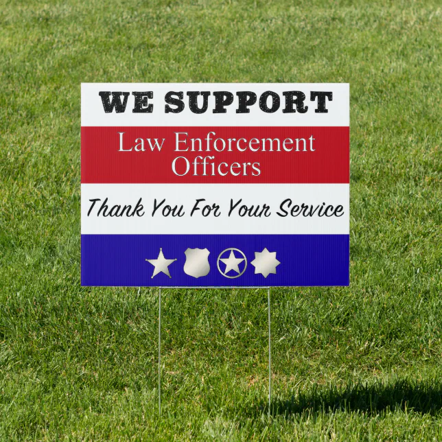 We Support Law Enforcement Officers Sign | Zazzle