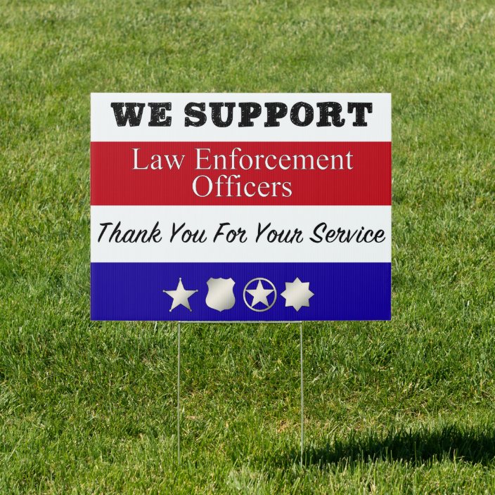 We Support Law Enforcement Officers Sign | Zazzle.com