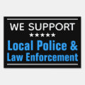 We Support Local Police and Law Enforcement Sign | Zazzle