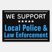 We Support Local Police and Law Enforcement Sign | Zazzle