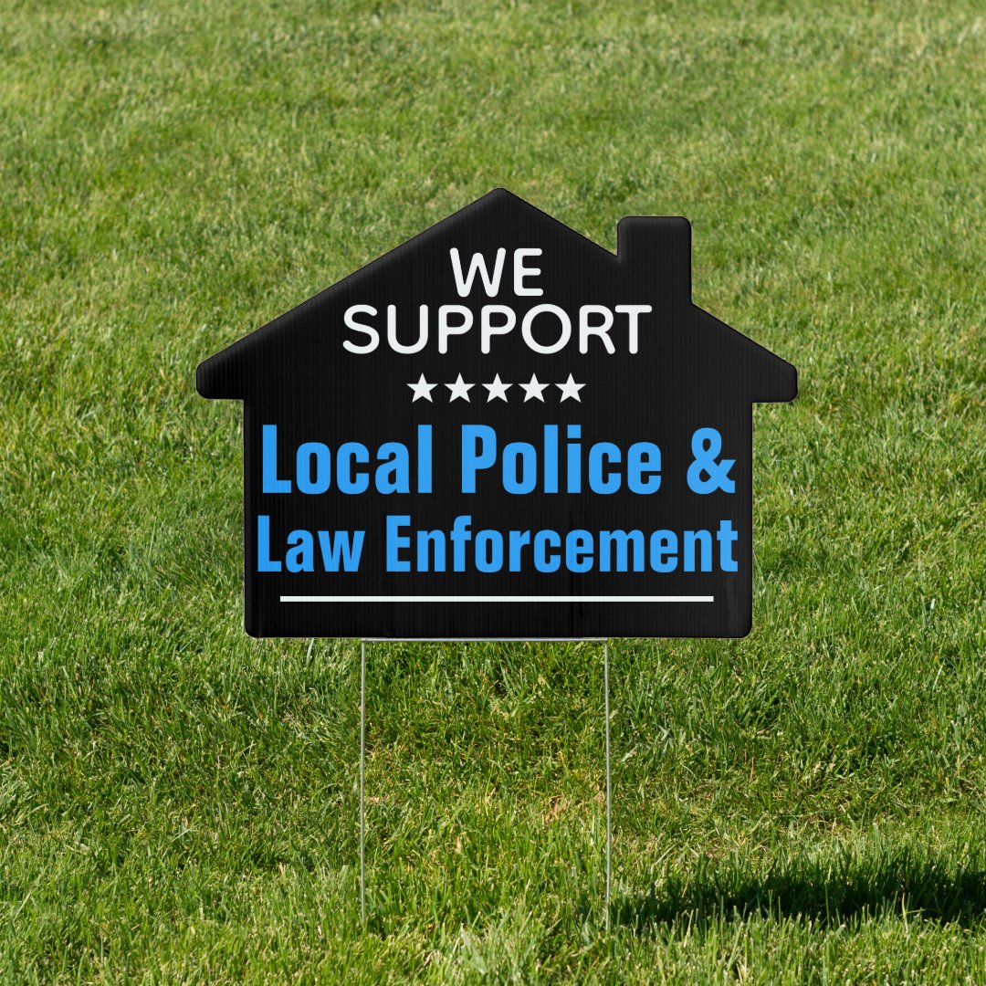 We Support Local Police and Law Enforcement Sign | Zazzle
