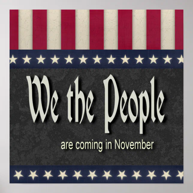 We the People Are Coming In November Poster | Zazzle