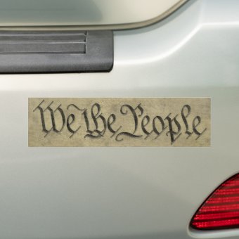 We the People... Bumper Sticker | Zazzle